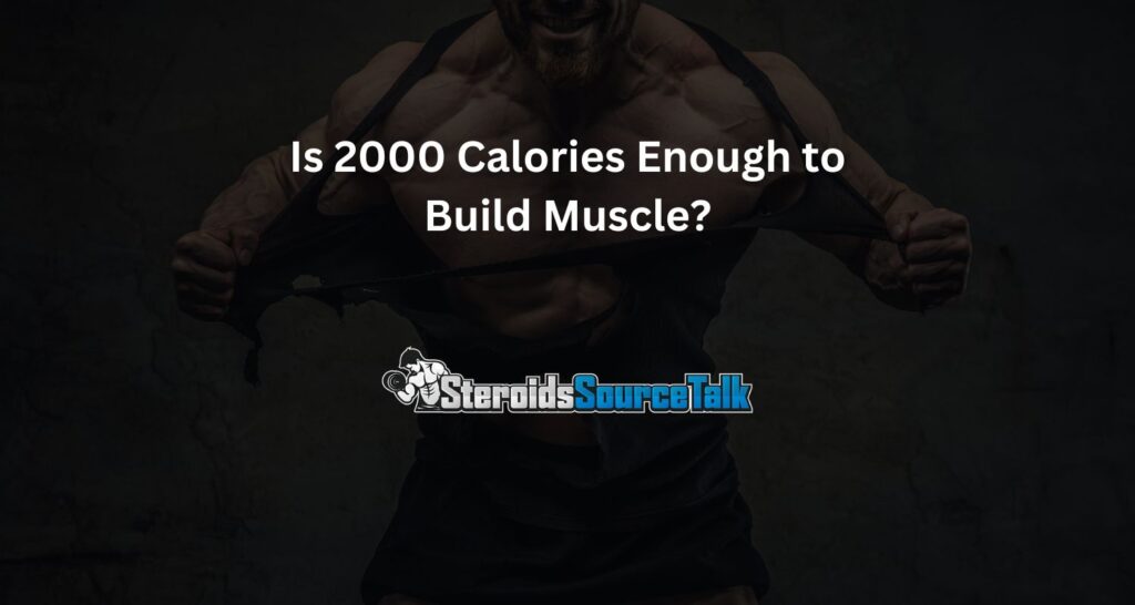 Is 2000 Calories Enough To Build Muscle Or Do You Need More Is 2000 Calories Enough To Build Muscle Or Do You Need More