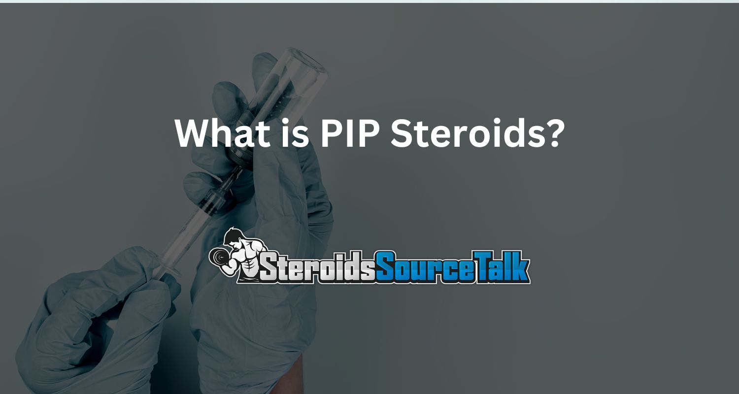What is PIP Steroids? Tips To Prevent it
