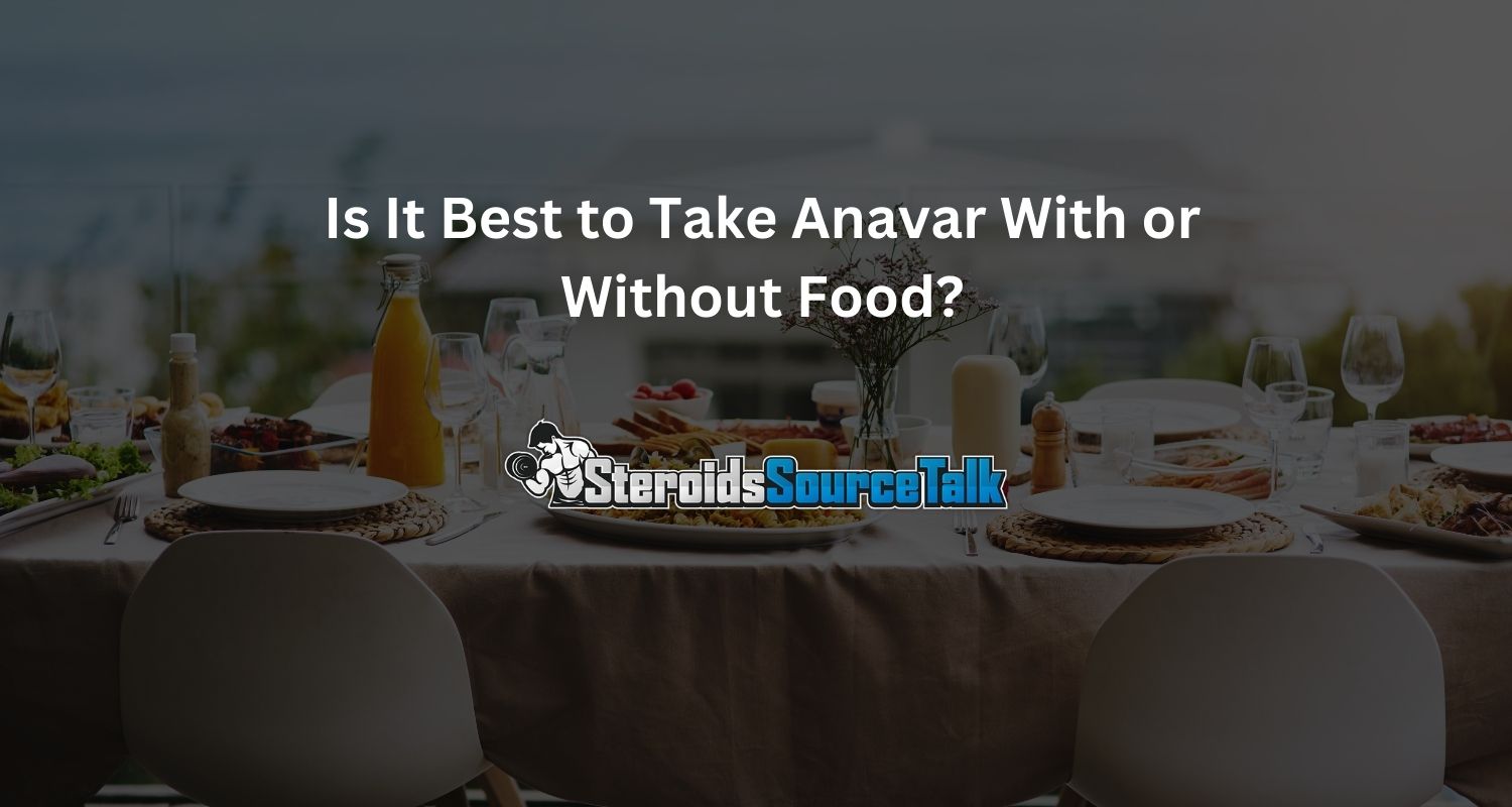 Is It Best to Take Anavar With or Without Food? The Ultimate Guide to ...