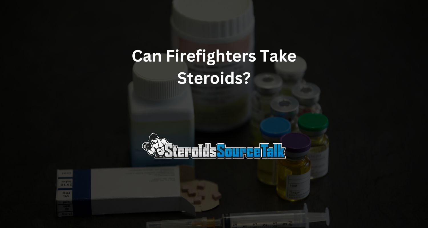 Can Firefighters Take Steroids? Exploring the Guidelines